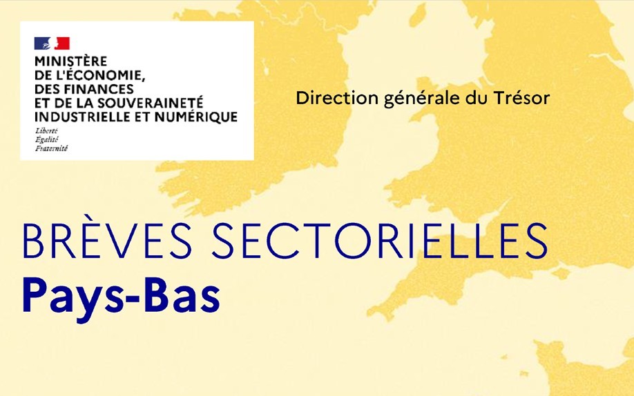 Brèves sectorielles des Pays-Bas - Mai-Juin 2024 | Direction générale ...